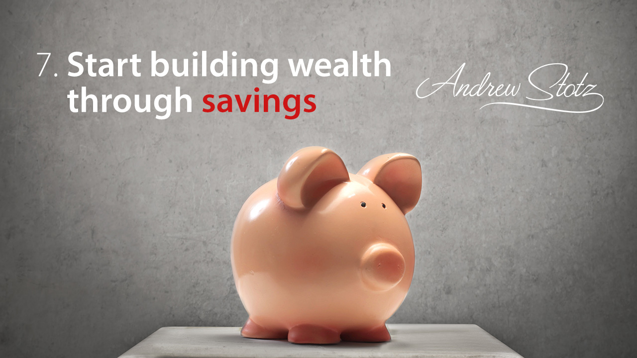 Principle 7: Start building wealth through savings - Andrew Stotz